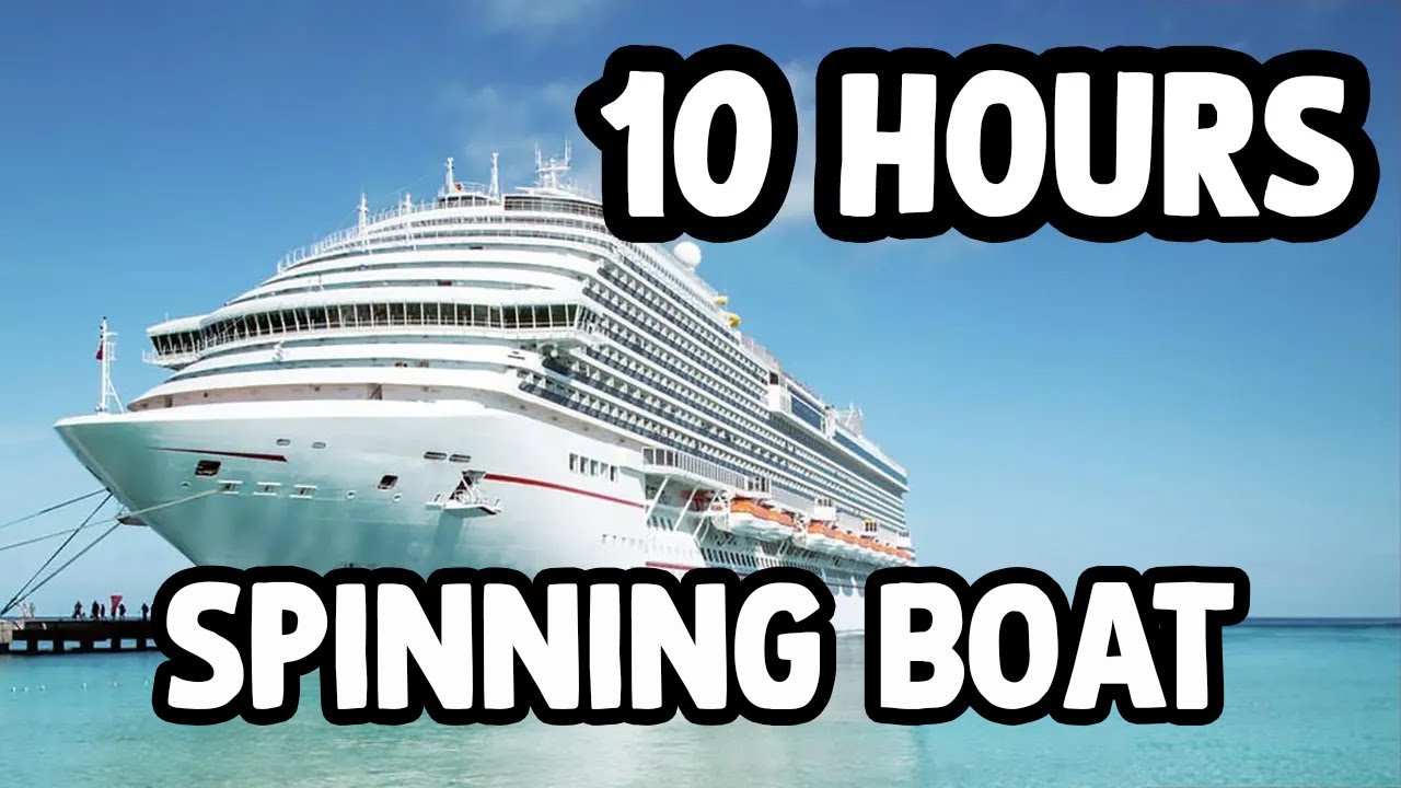 Spinning Boat 10 Hours - YouTube