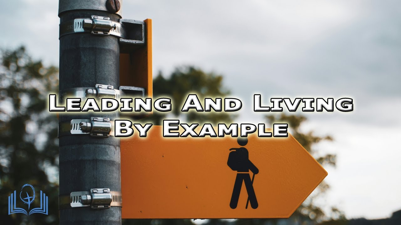 Leading and Living by Example - 1 Corinthians 4:9-21 - Pastor Kevin ...