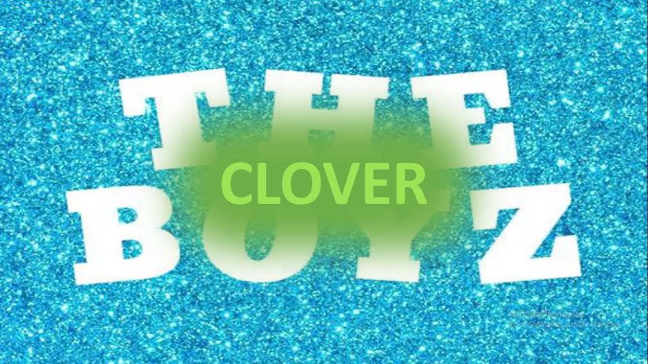 Clover The Boyz Lyrics - YouTube