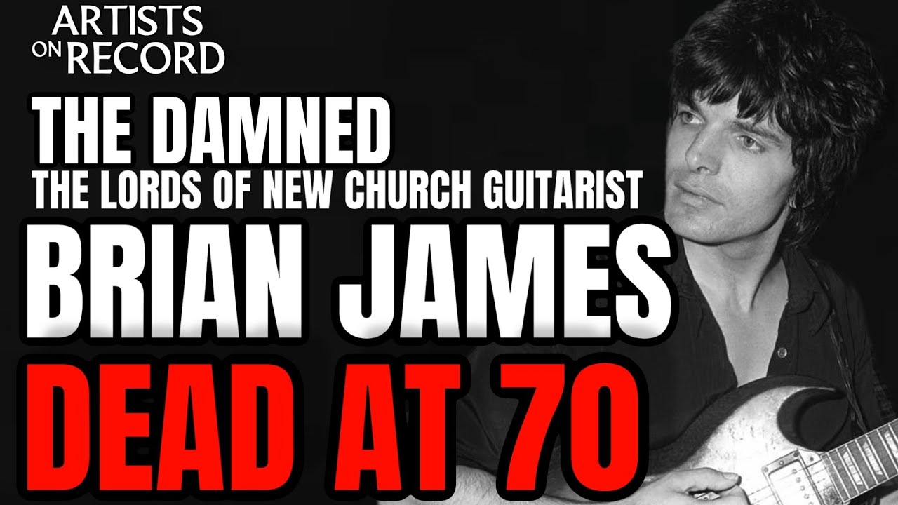 THE DAMNED Guitarist BRIAN JAMES Dead At 70 - YouTube