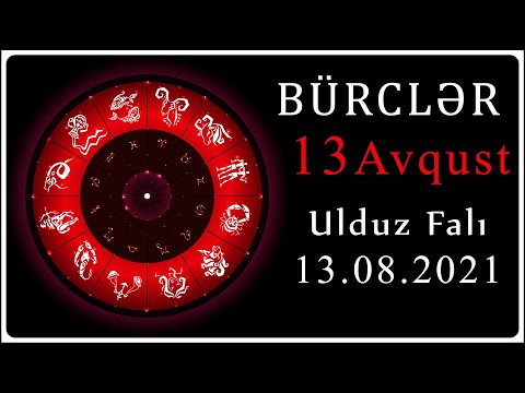 Bürclər 13 Avqust 2021 Ulduz Falı 13.08.2021 GÜNDƏLİK BÜRCLƏR