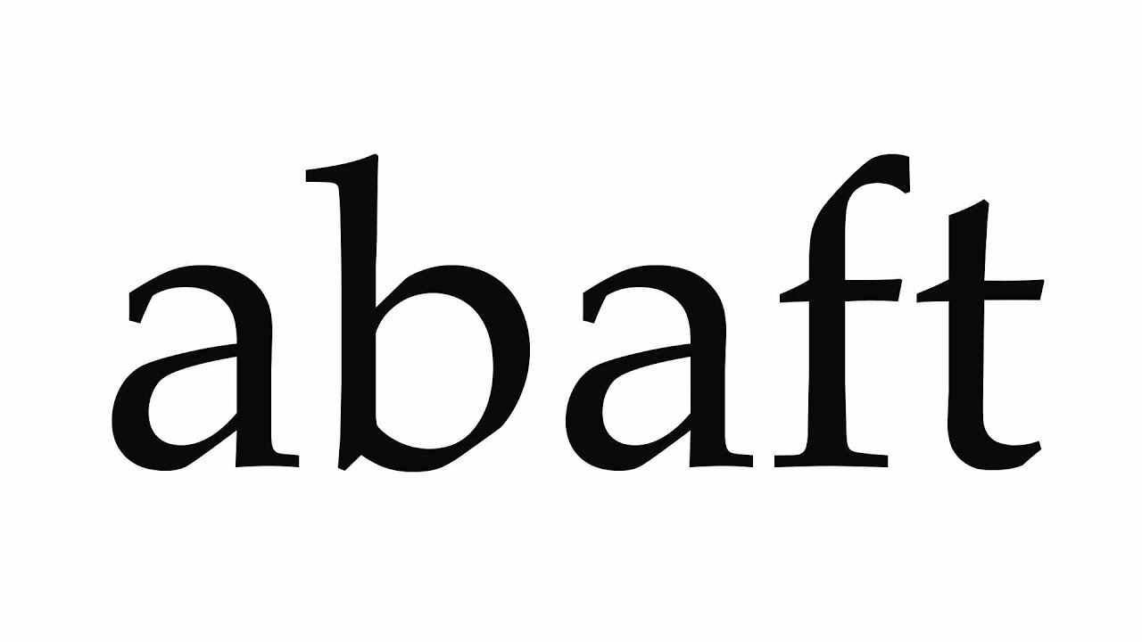 How to Pronounce abaft - YouTube