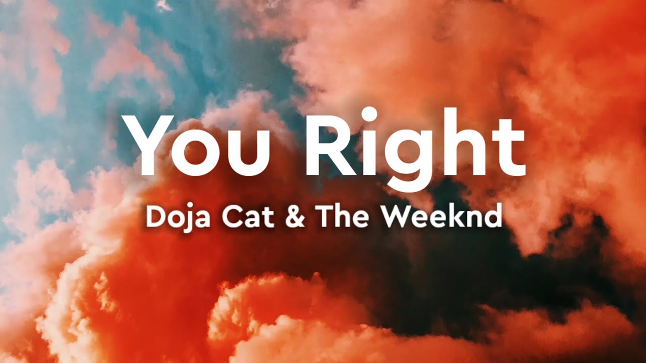 Doja Cat, The Weeknd - You Right (Lyrics) - YouTube