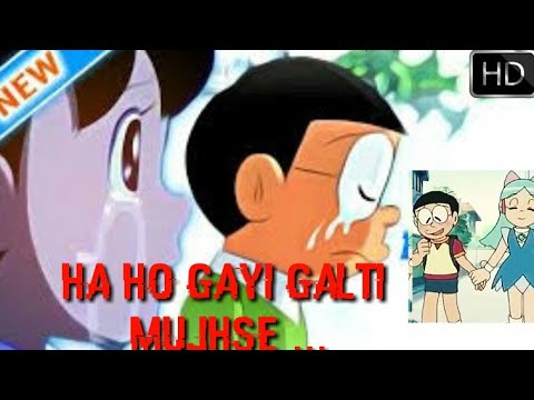 Ha ho gayi galti mujhse.... /Ek galti /Nobita songs | Nobita remix | Doraemon new hindi songs