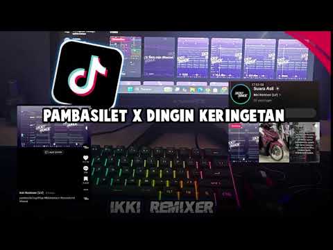 DJ PAMBASILET X DINGIN KERINGETAN VIRAL TIKTOK YANG KALIAN CARI BY IKKI REMIXERR