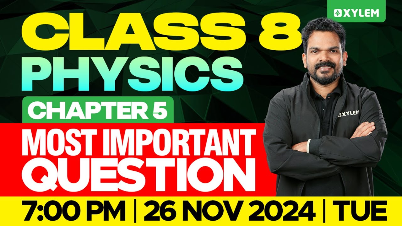Class 8 Physics - Chapter 5: Most Important Question | Xylem Class 8 ...