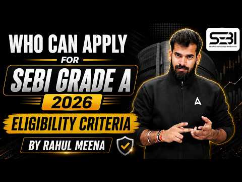SEBI Grade A 2026 Eligibility Criteria | Who Can Apply? | SEBI Grade A Preparation | By Rahul Meena