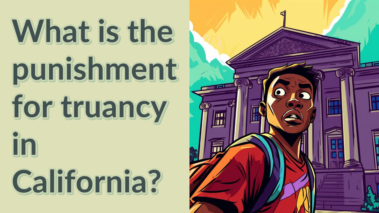 What Is The Punishment For Truancy In California YouTube
