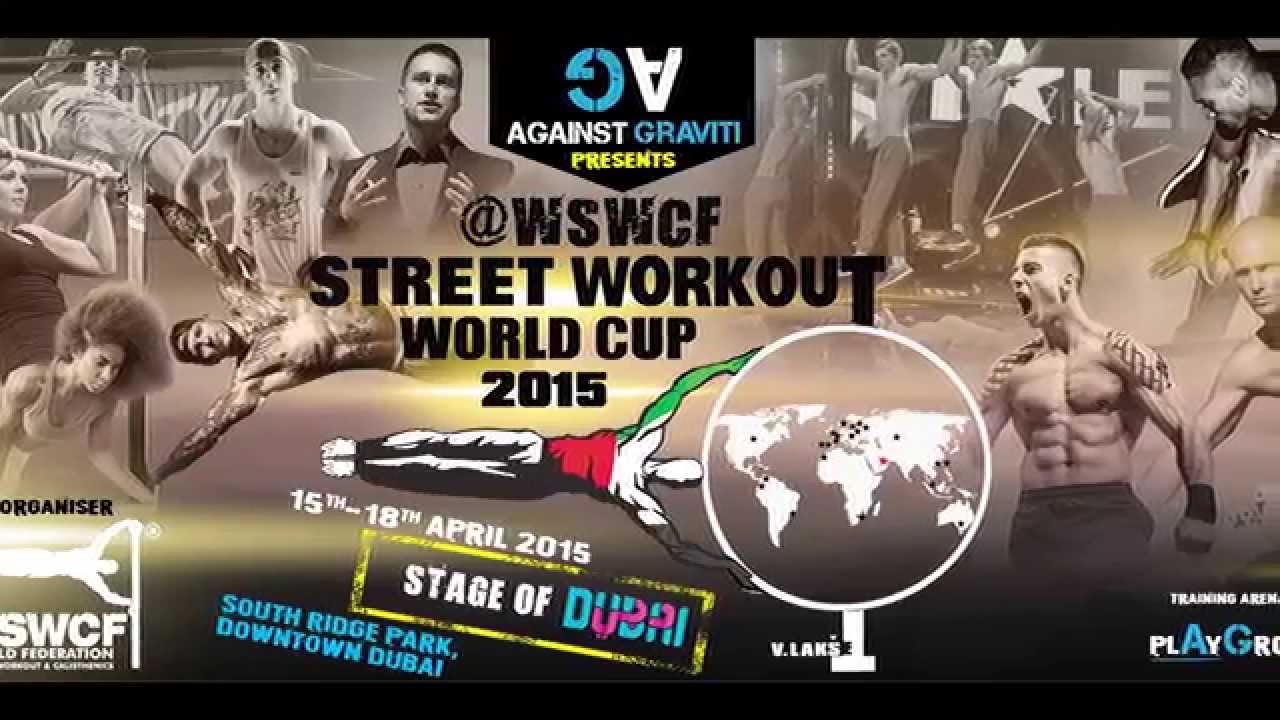 WSWCF Street Workout World CUP 2015 Stage in Dubai - YouTube