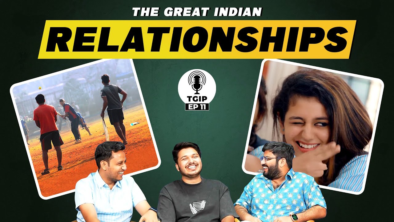 The Great Indian Podcast EP11: Relationships in India @Shubhamgaur09 ...