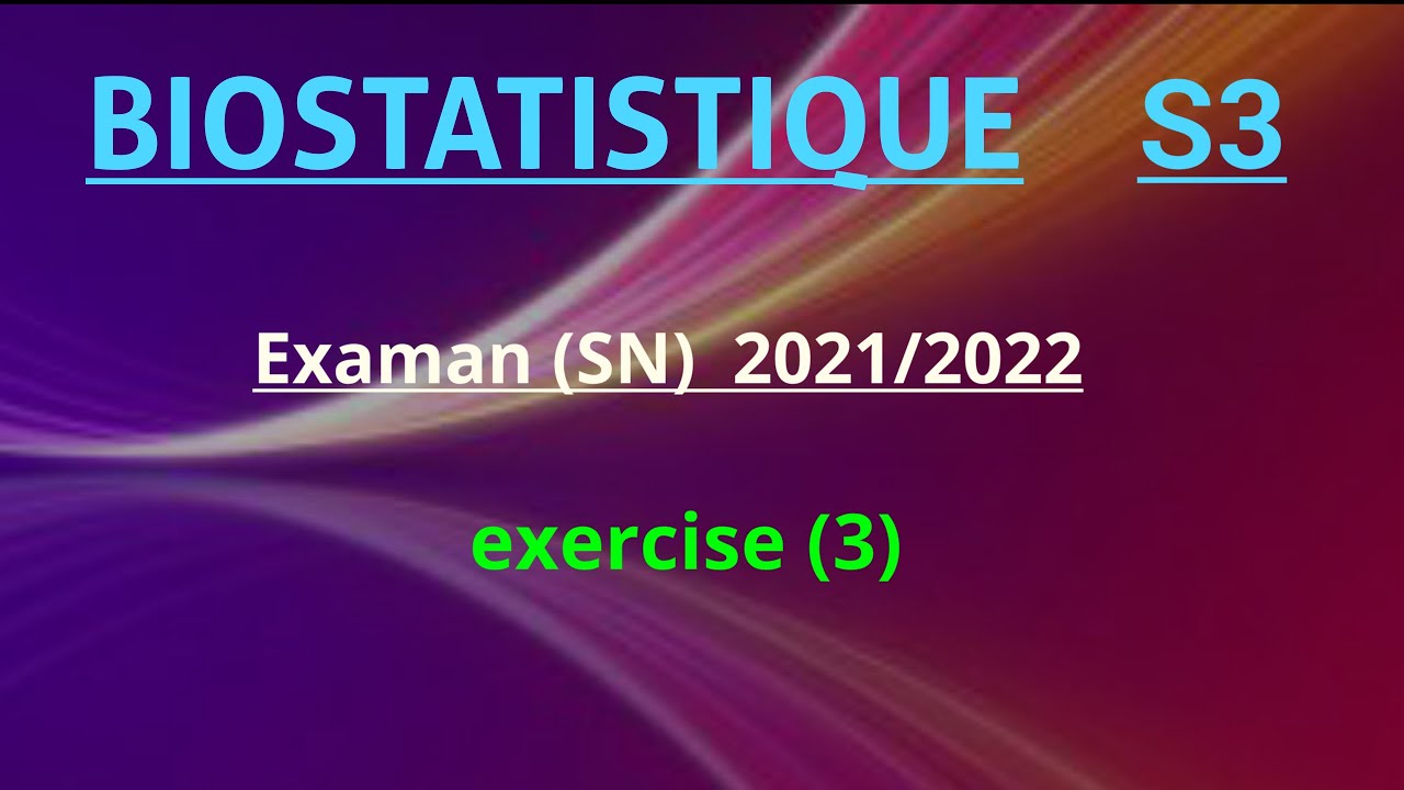 Biostatistique S3 exercise (1) - YouTube