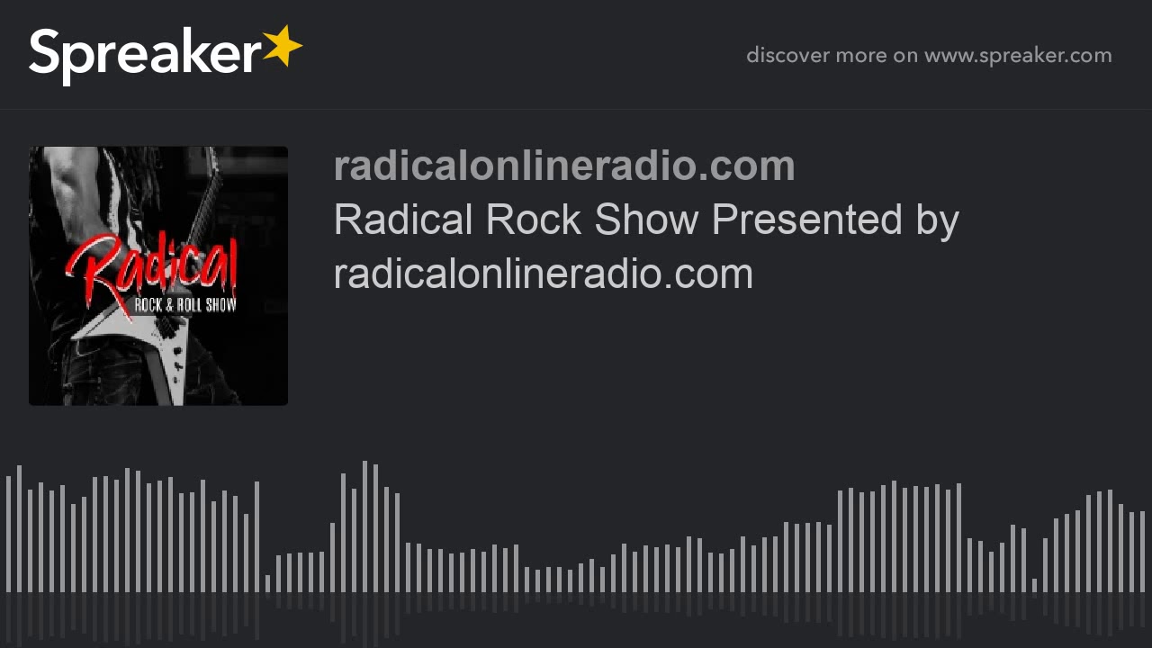 Radical Rock Show Presented by radicalonlineradio.com (part 2 of 9 ...