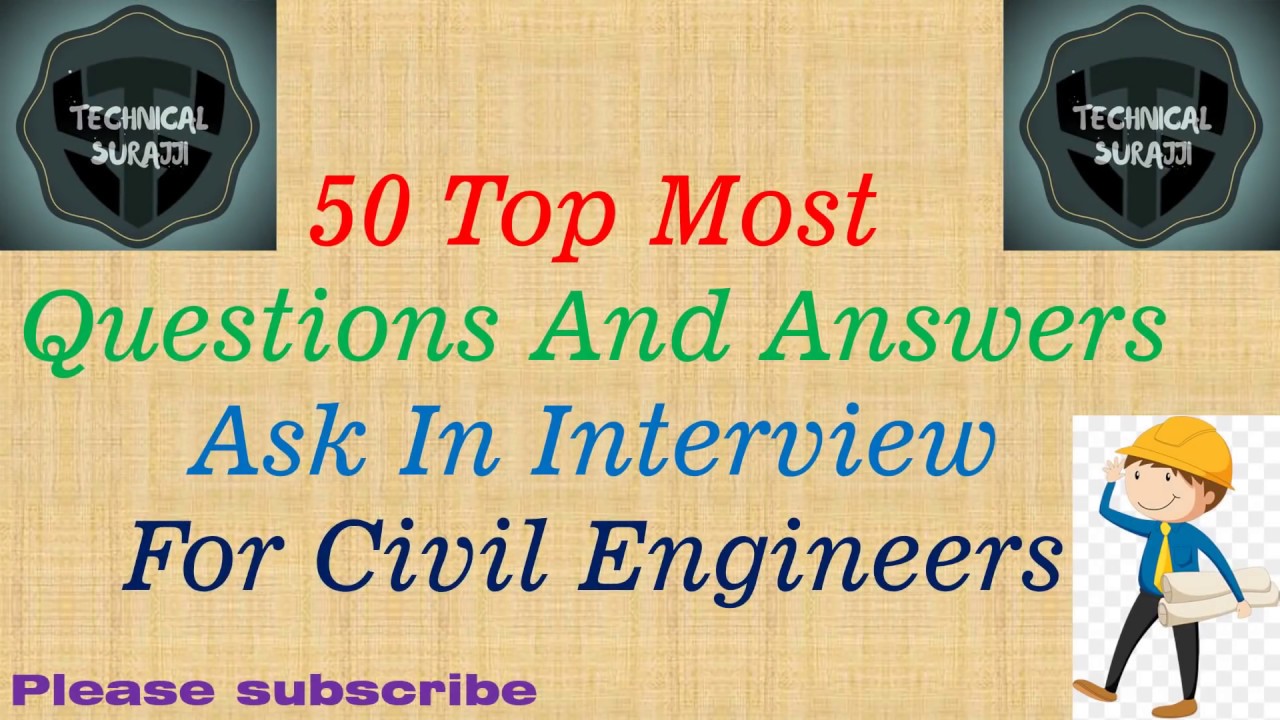 50 Top Most Questions And Answers Ask In Interview For Civil Engineers ...