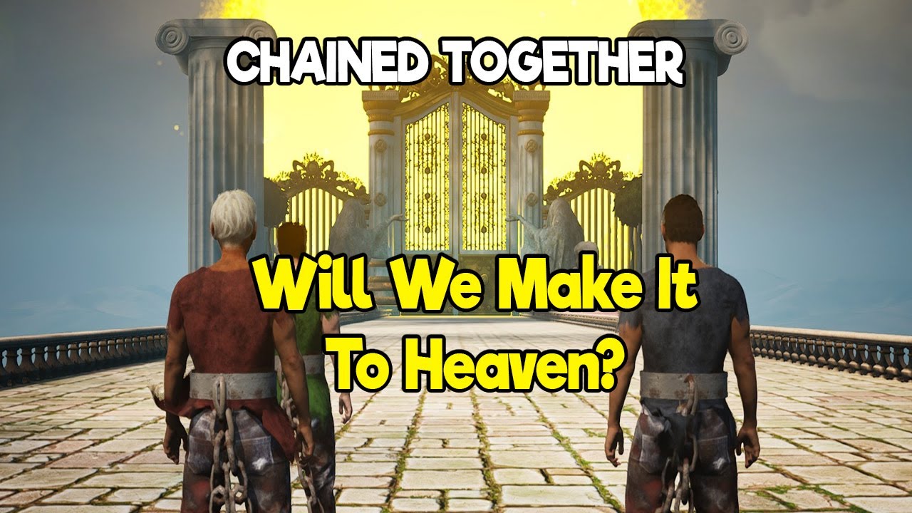 Chained Together! Heaven Is Close? - YouTube
