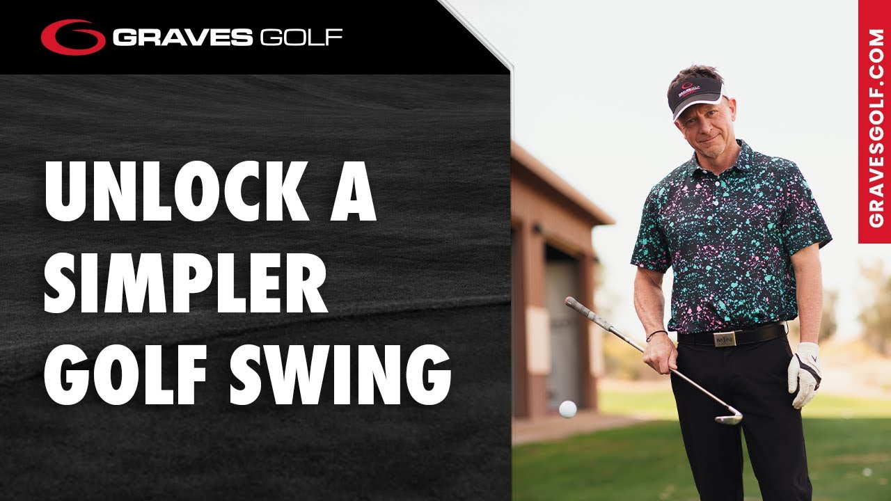 Unlock a Simpler Golf Swing - Todd Graves - YouTube