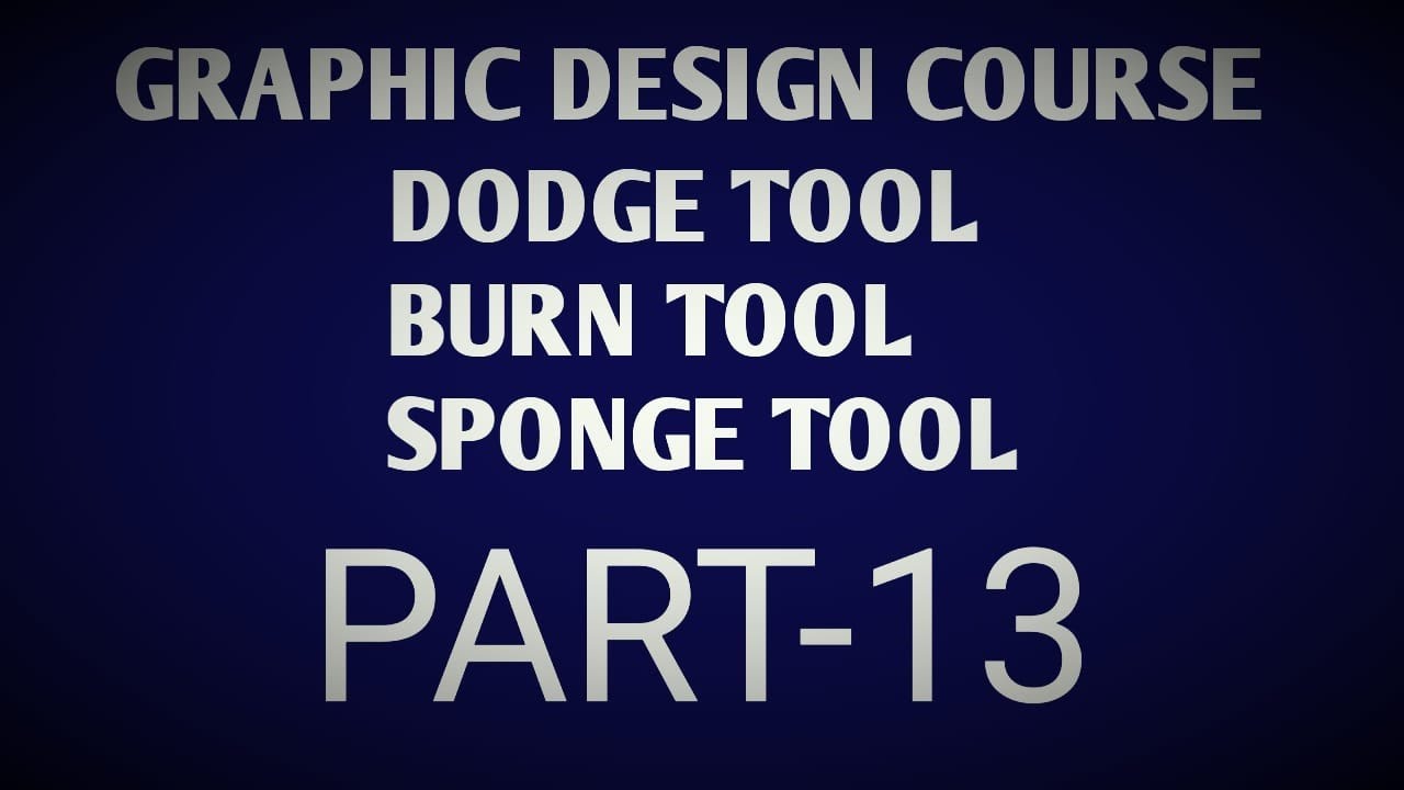 Dodge Tool & Burn Tool and Sponge Tool in Adobe Photoshop Bangla ...