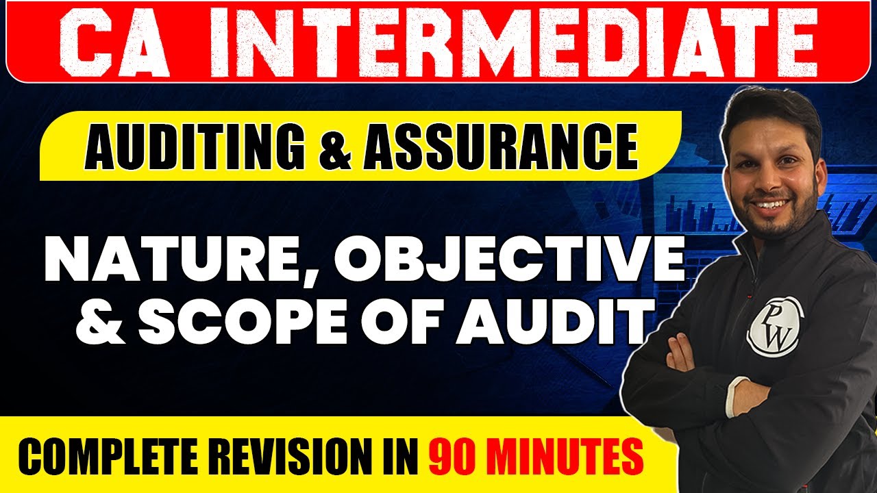 Nature, Objective and Scope of Audit | Audit & Assurance | CA Inter Revision | Ankit Mundra ...