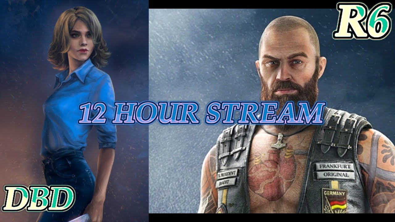 (Dbd N R6) 12 Hour Special Stream With The Subs (Sub Goal 2200) - YouTube
