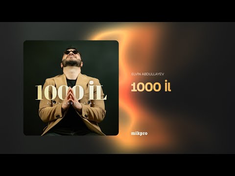 Elvin Abdullayev — 1000 İl (Rəsmi Audio)