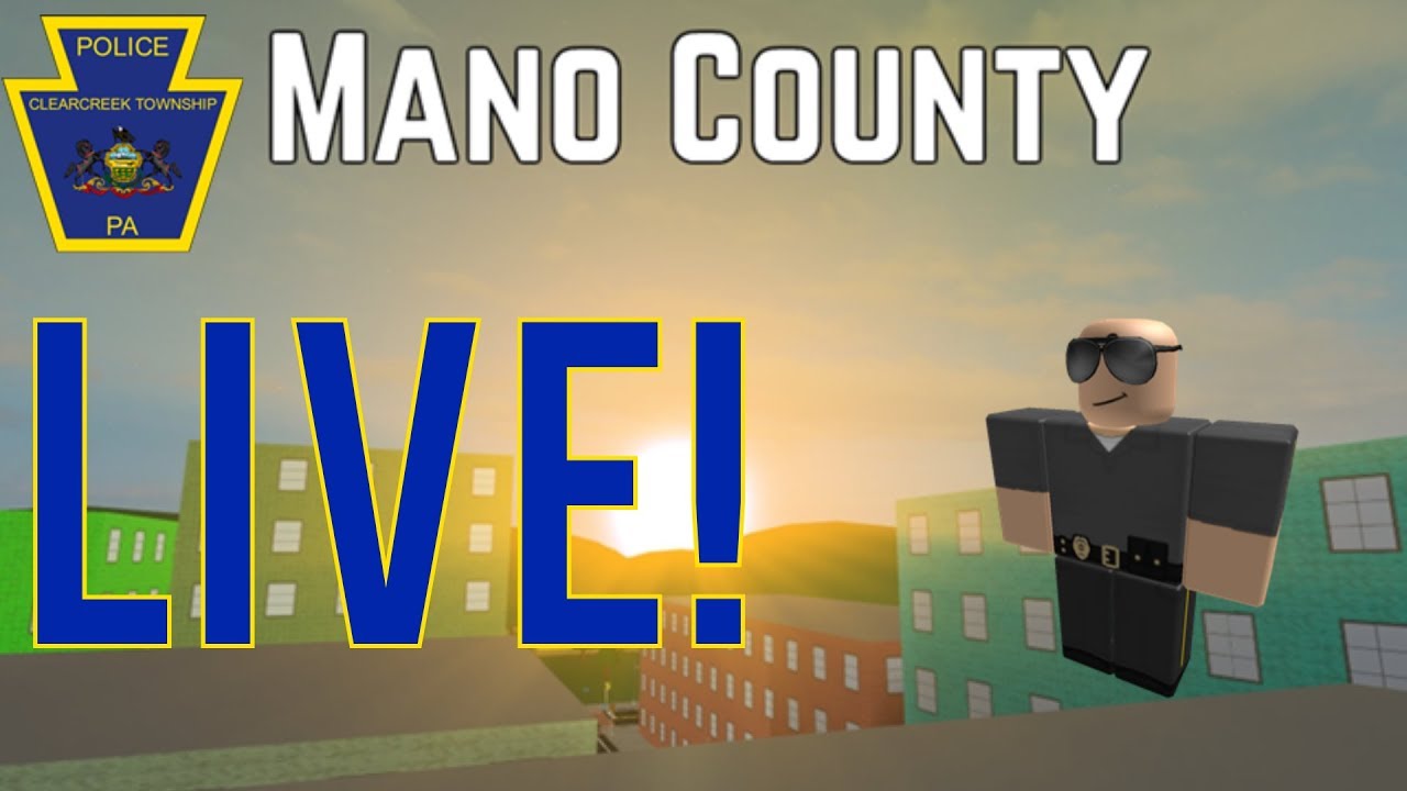 Roblox Mano County Patrol LIVE! - YouTube