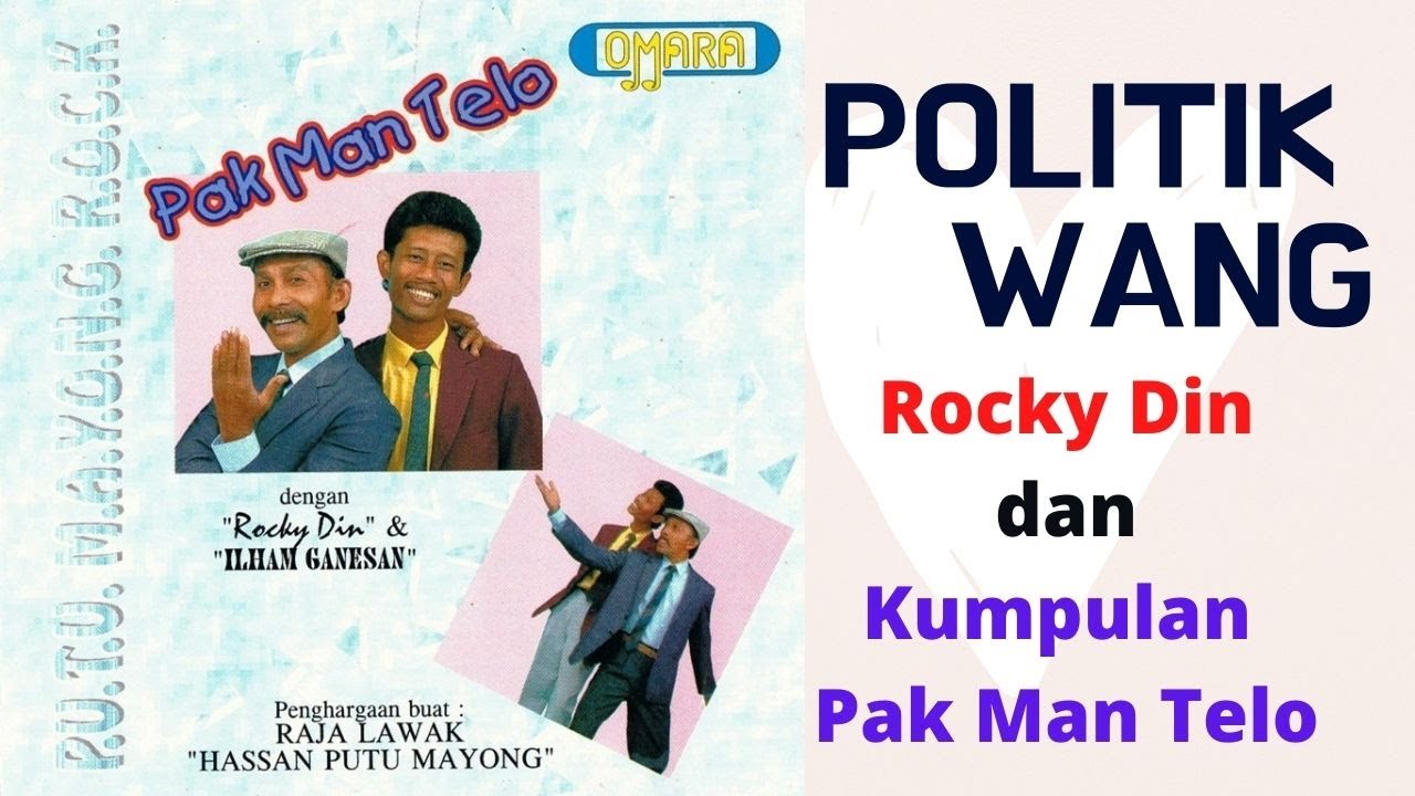 LAGU - Politik Wang - KUMPULAN PAK MAN TELO dan ROCKY DIN dalam Irama ...