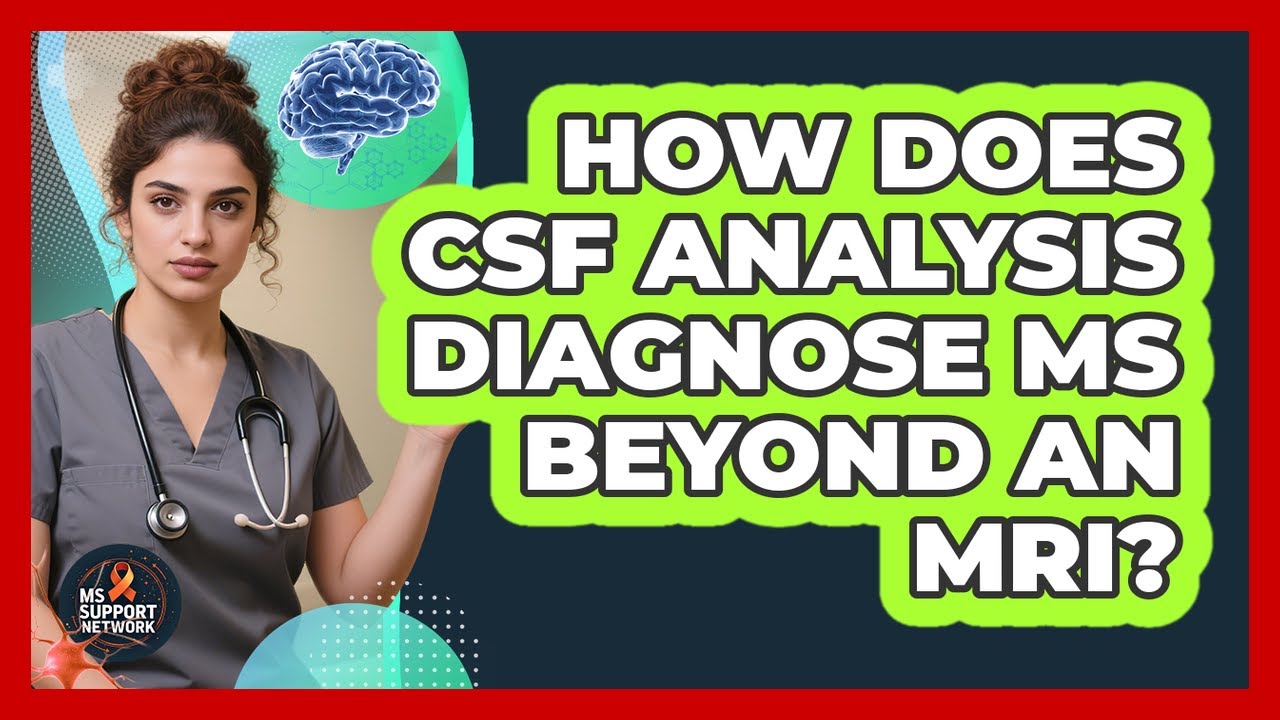 How Does CSF Analysis Diagnose MS Beyond An MRI? - MS Support Network ...