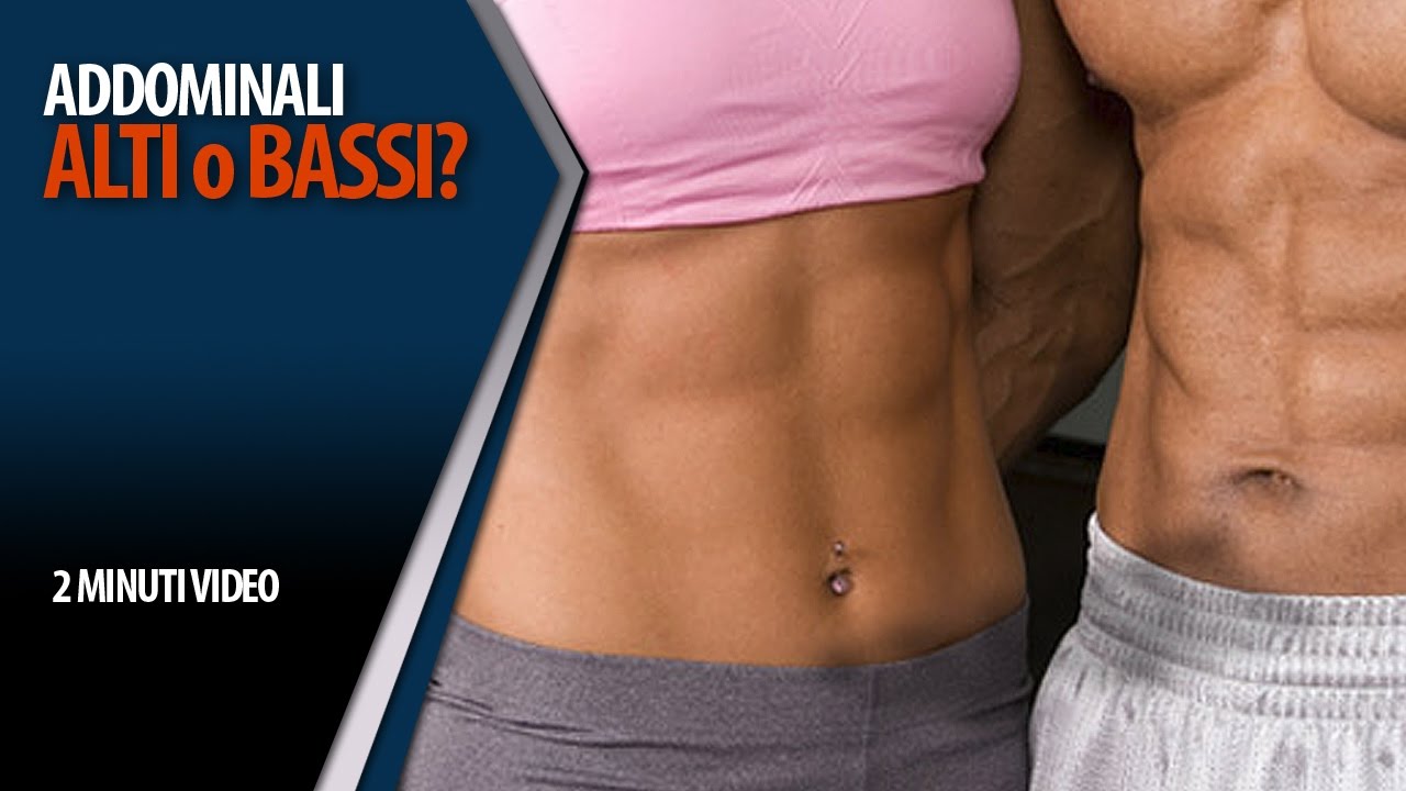 Allenamento degli Addominali: alti o bassi? - YouTube
