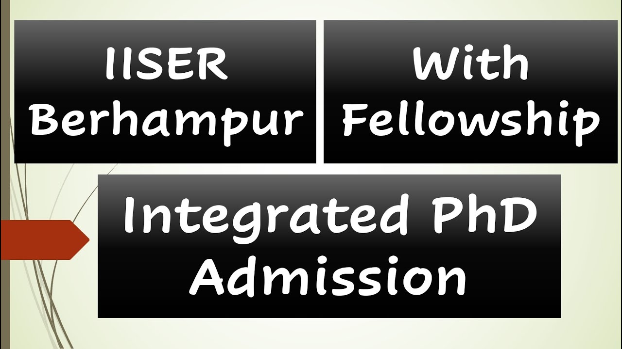 Integrated PhD Admission 2021 || IISER Berhampur || Fellowship for 7 ...