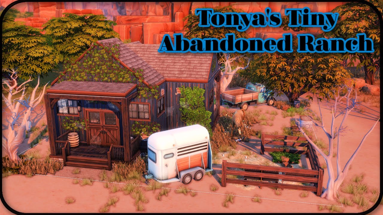 Tonya's Tiny Abandoned Ranch| The Sims 4| Can YOU fix it???? - YouTube