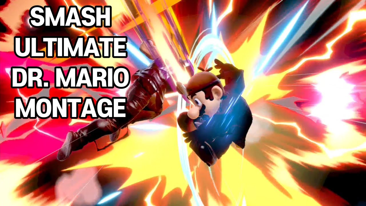 "DR. MARIO IS STRONG" (Super Smash Bros. Ultimate-MONTAGE" - YouTube