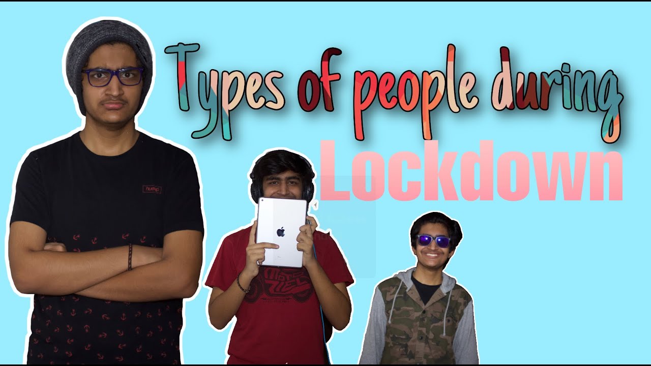 Types of people during Lock Down - YouTube