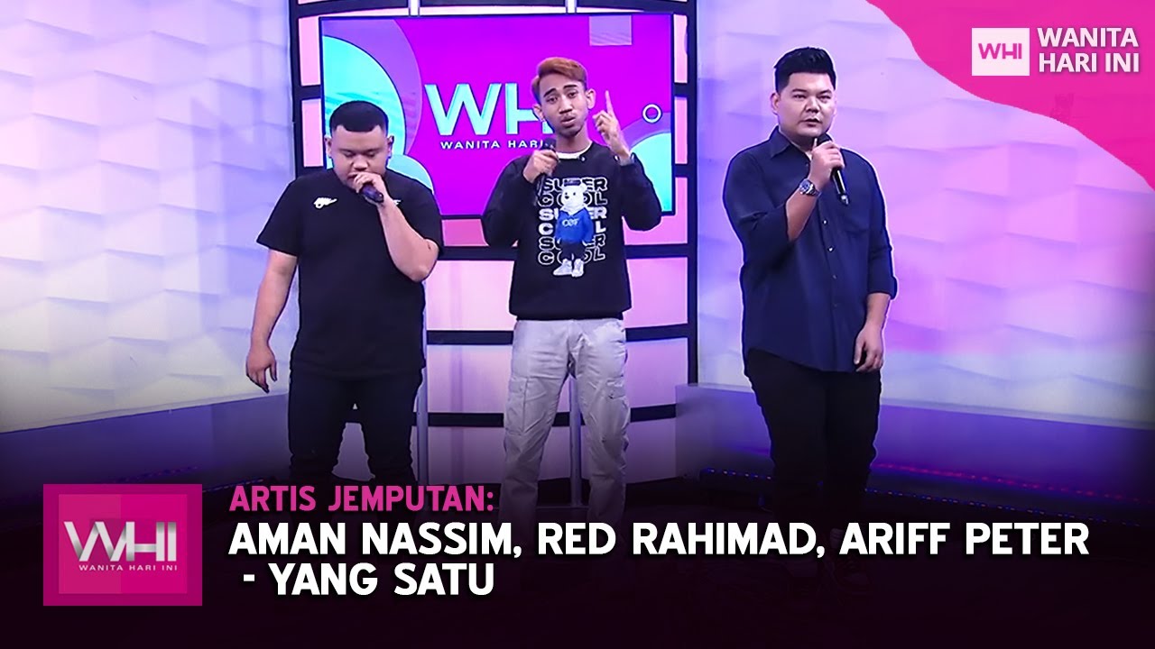 Artis Jemputan: Aman Nassim, Red Rahimad, Ariff Peter - Yang Satu | WHI ...