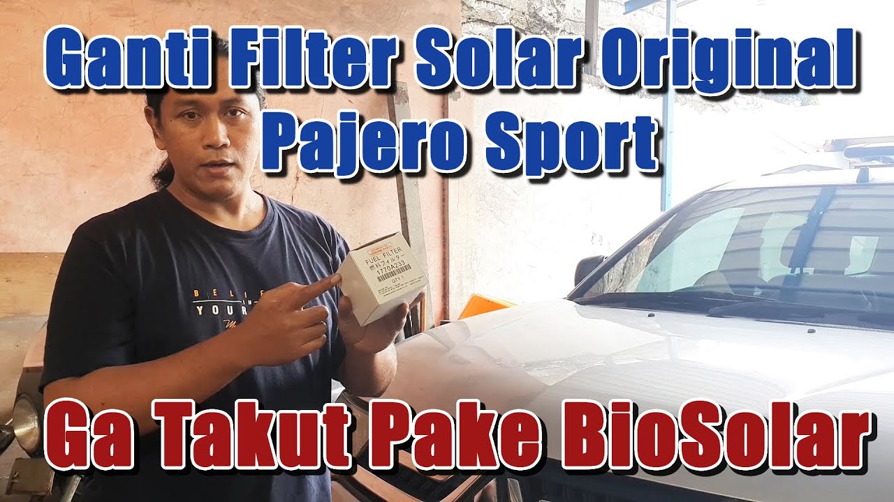 Ganti Filter Solar Pajero Sport..Ciri ciri filter solar Asli - YouTube