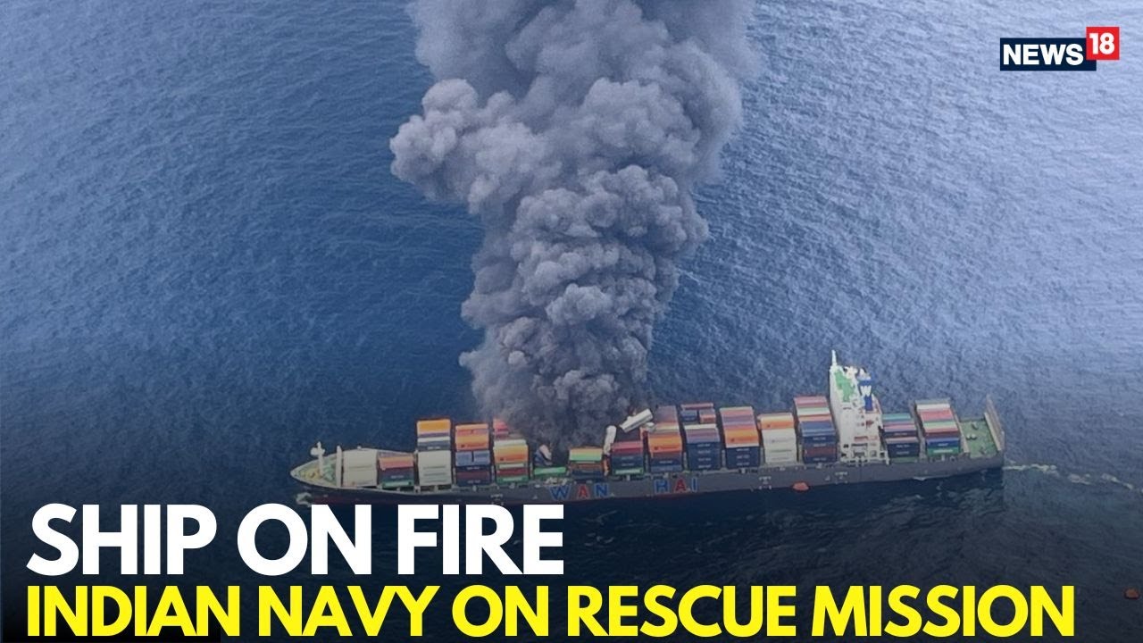 SHIP ON FIRE NEAR KOZHIKODE! 18 Crew Jump Overboard | Navy & Coast ...