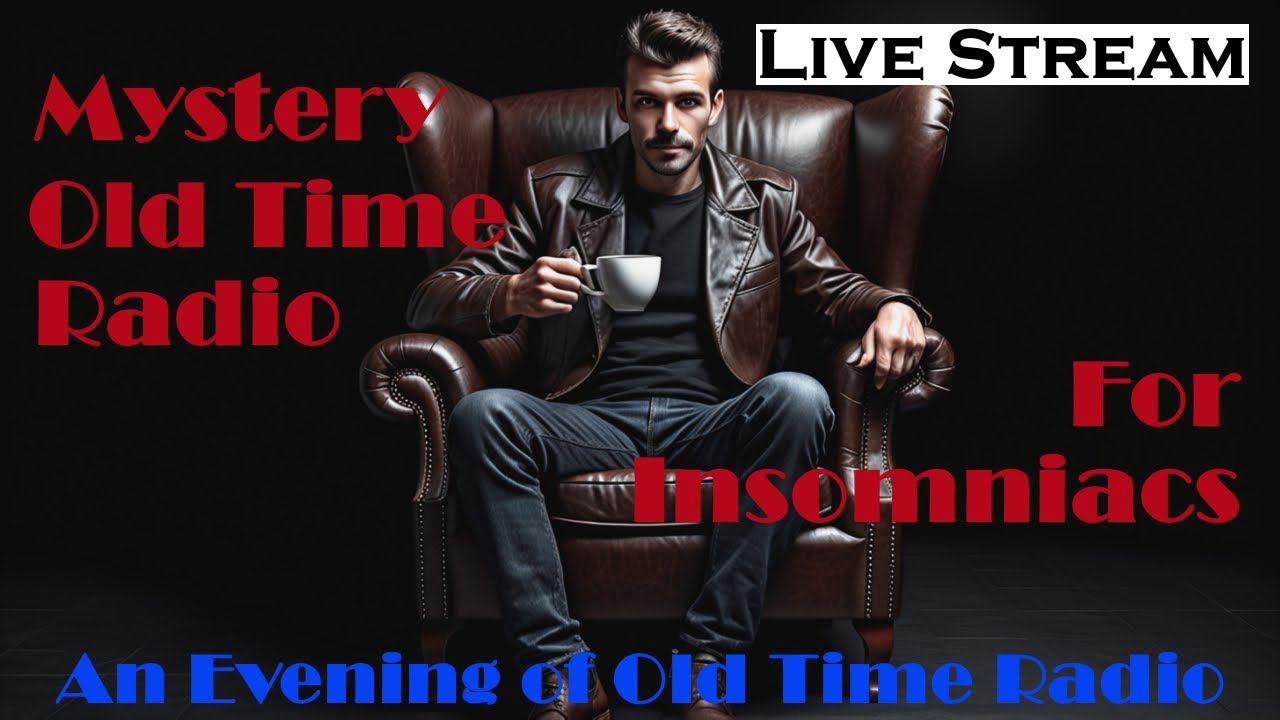 All Night Old Time Radio Shows | Mystery Old Time Radio for Insomniacs ...