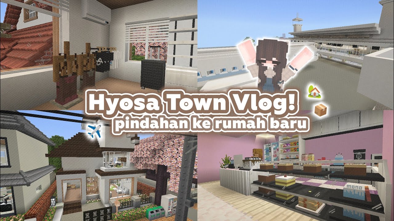 Hyosa Town Vlog Pindahan ke Rumah Baru!!【 MINECRAFT INDONESIA 】 - YouTube