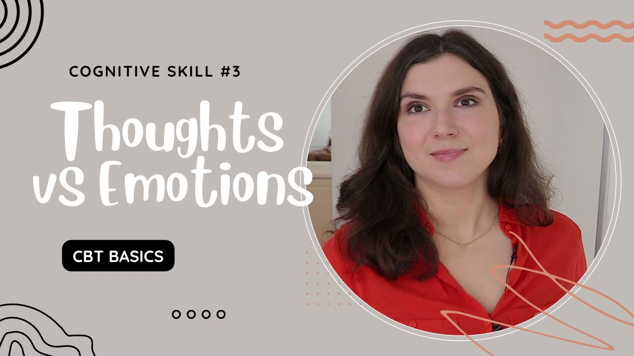 Thoughts vs Feelings /// 3 Fundamental Cognitive skills (CBT Self-help ...