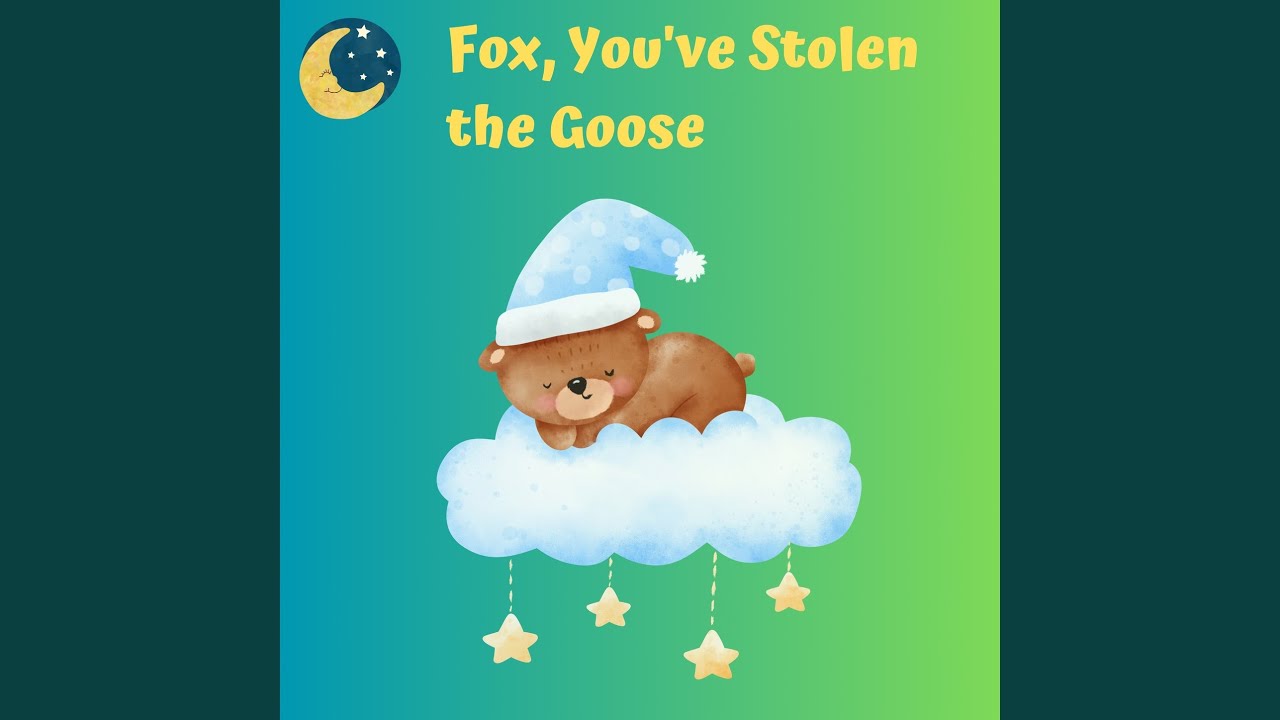Fox, You've Stolen the Goose - YouTube