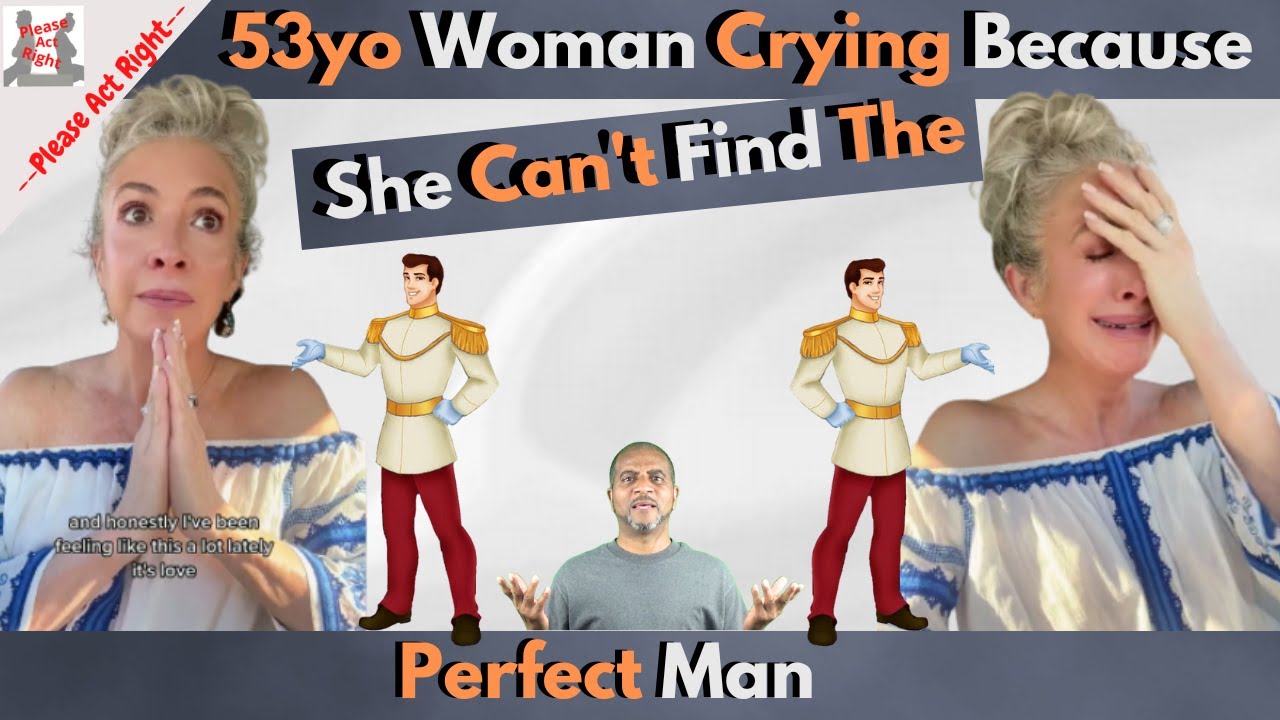 53yo Woman Crying Because She Can't Find The Perfect Man - YouTube