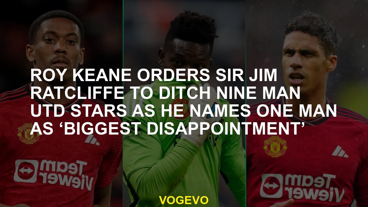 Roy Keane, Sir Jim Ratcliffe, calls a man to leave the UTD star for ...