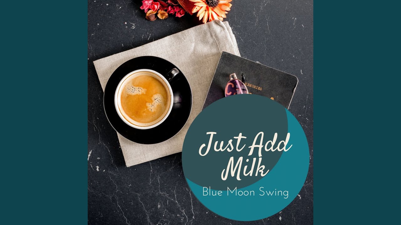 Just Add Milk - YouTube
