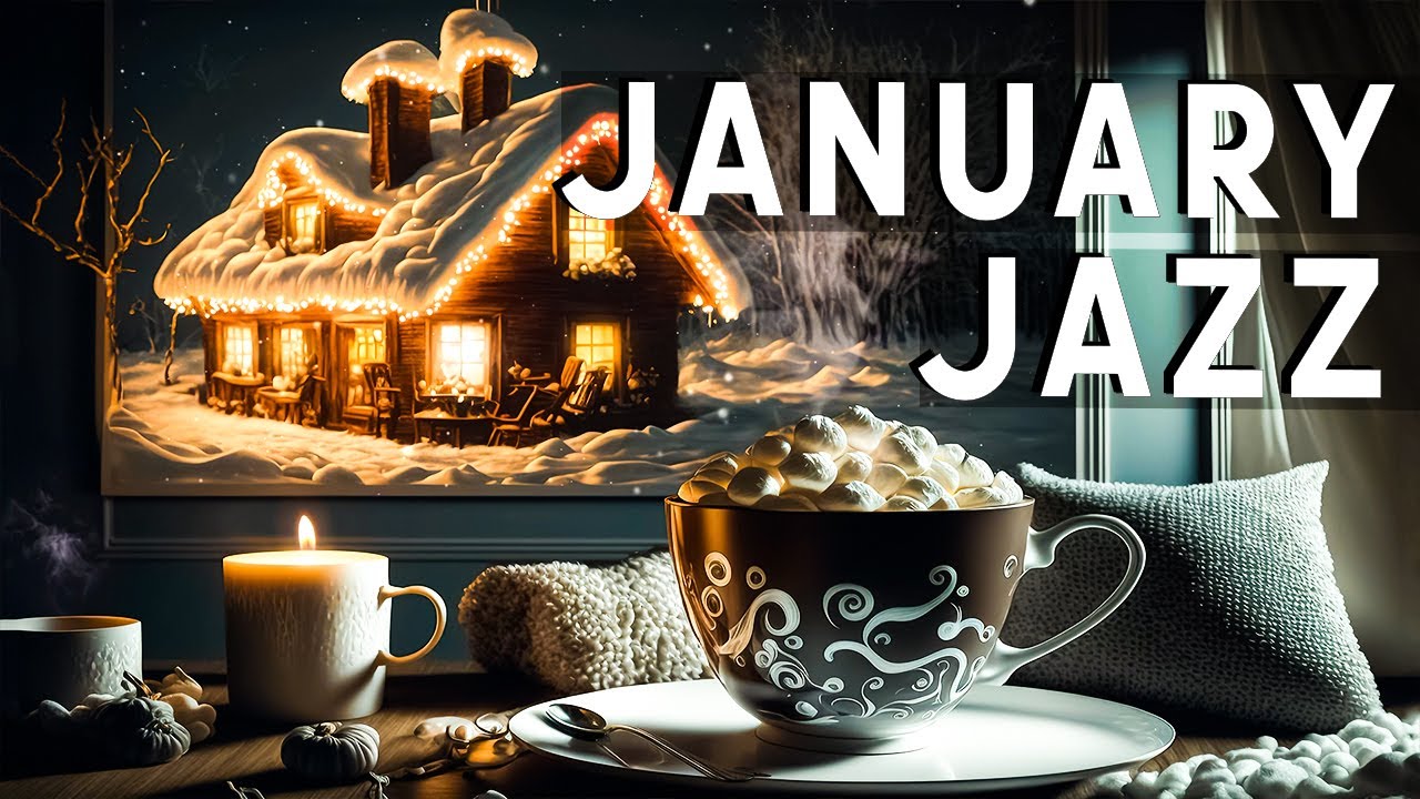January Jazz Music | Morning Winter Jazz Coffee Music for Mellow Mood ...