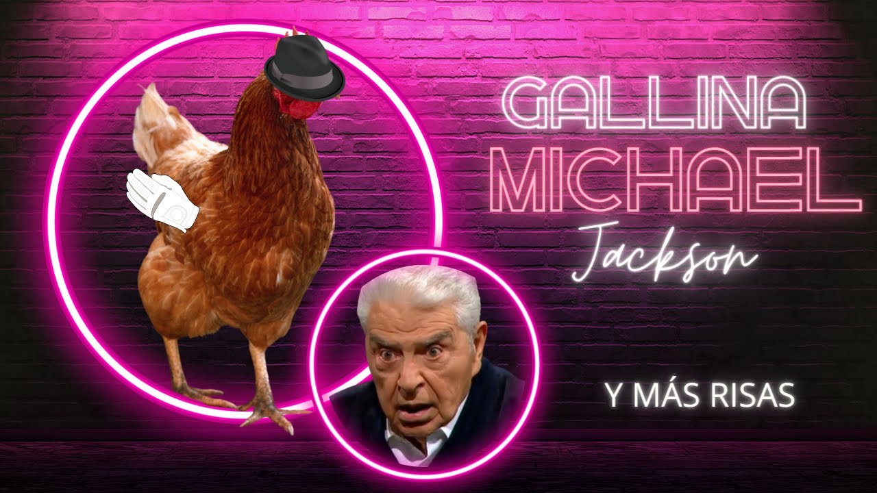 La Gallina Michael Jackson y más risas! - YouTube