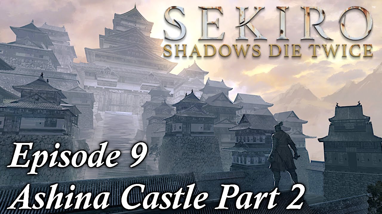 Ashina Castle Part 2 - Sekiro Walkthrough - Episode 9 - YouTube