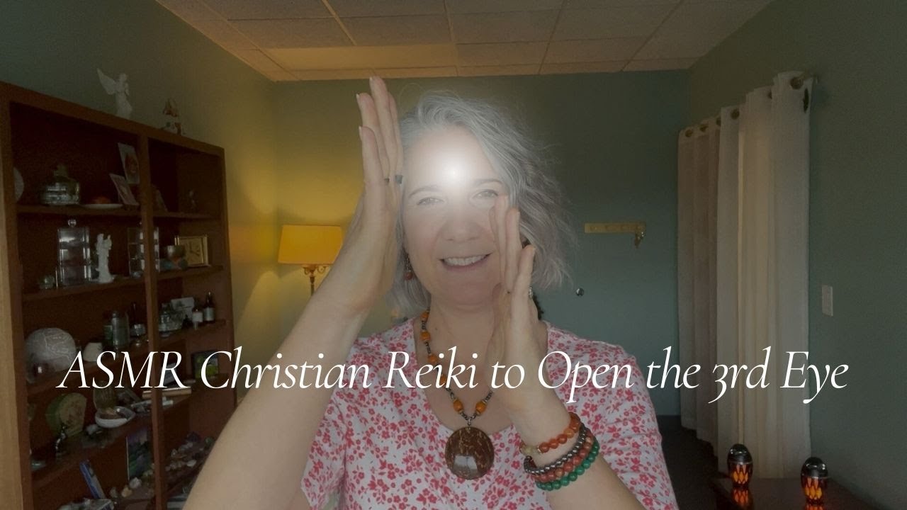 ASMR Christian Reiki to Open the 3rd Eye (Jesus and your INTUITION ...