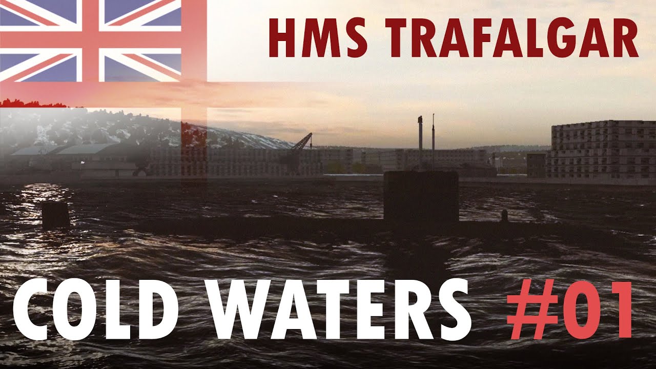 Cold Waters (Trafalgar Campaign) - 01 - We Come Unseen - YouTube