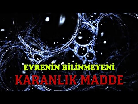 Görünmez Güç KARANLIK MADDE | Evrenin Gizemi