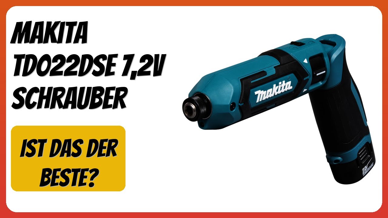BEWERTUNG (2025): Makita TD022DSE 7,2V Schrauber. WESENTLICHE ...