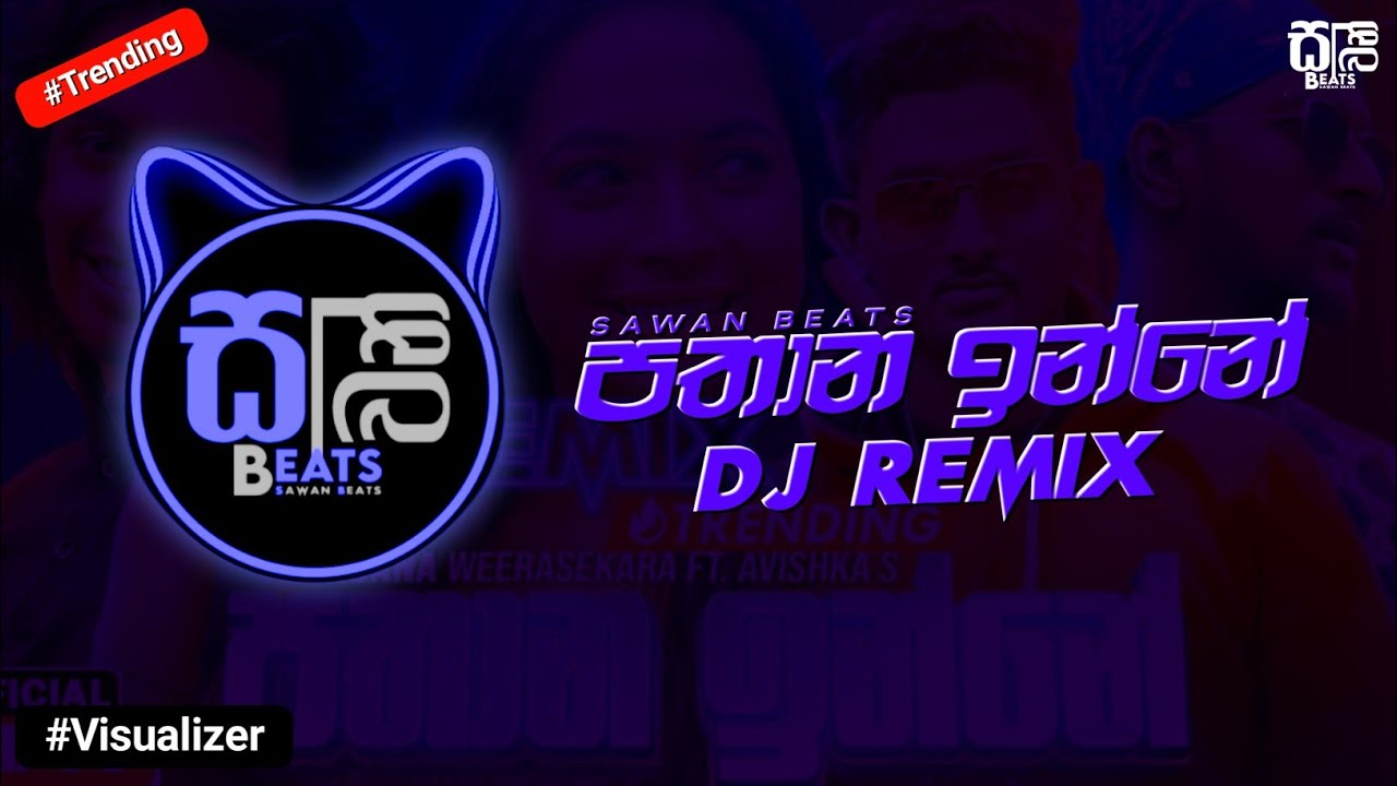 Pathaana Inne ( පතාන ඉන්නේ ) DJ Remix Official Music Video || # ...