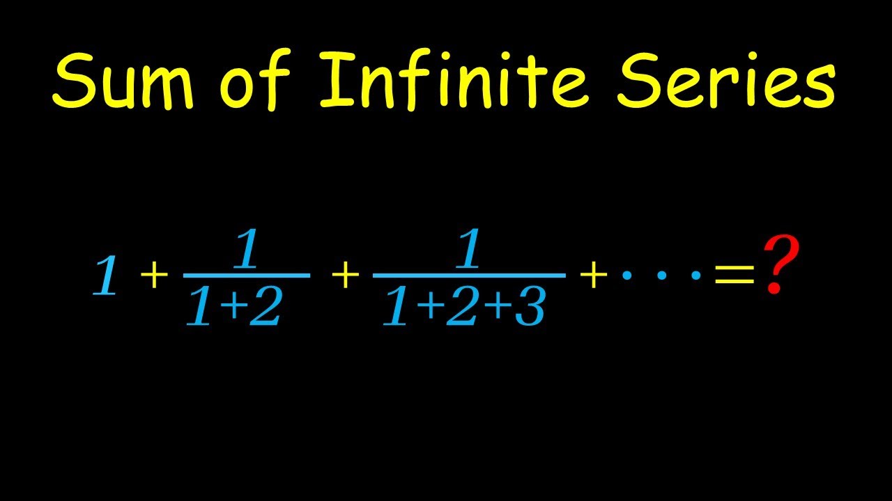 WHAT IS THE SUM OF INFINITE SERIES 01E YouTube